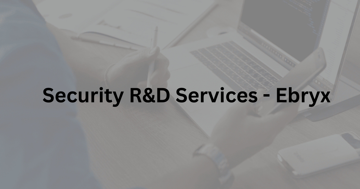 Security Research And Development Services - Ebryx